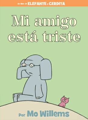 SPAーMI AMIGO ESTA TRISTEーSPANI Elephant and Piggie Book Mo Willems DISNEY HYPERION2019 Hardcover Spanish ISBN：9781368045...