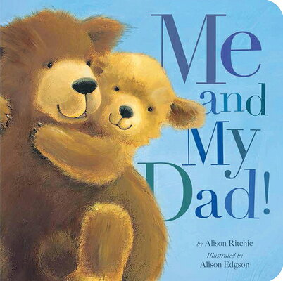 ME & MY DADーBOARD Alison Ritchie Alison Edgson TIGER TALES2014 Board　Books English ISBN：9781589255760 洋書 Books for kids（...