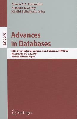 ADVANCES IN DATABASES Alvaro A. a. Fernandes Alasdair J. G. Gray Khalid Belhajjame SPRINGER NATURE2011 Paperback English...