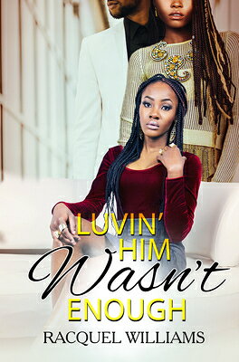 LUVIN HIM WASNT ENOUGH Racquel Williams URBAN BOOKS2024 Paperback English ISBN：9781645565772 洋書 Fiction & Literature（小説＆...
