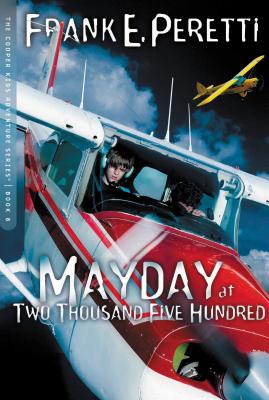 MAYDAY AT 2 THOUSAND 500 Cooper Kids Adventure Frank E. Peretti THOMAS NELSON PUB2005 Paperback English ISBN：97814003057...