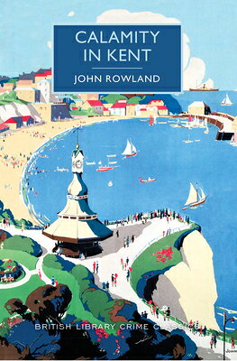 CALAMITY IN KENT British Library Crime Classics John Rowland Martin Edwards POISONED PEN PR2016 Paperback English ISBN：9...