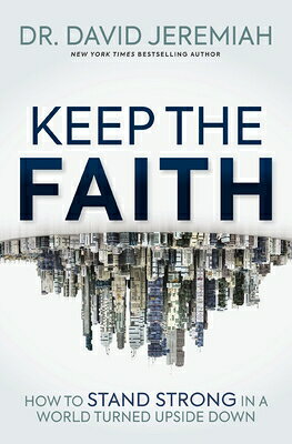KEEP THE FAITH David Jeremiah THOMAS NELSON PUB2024 Paperback English ISBN：9781400345779 洋書 Social Science（社会科学） Religion