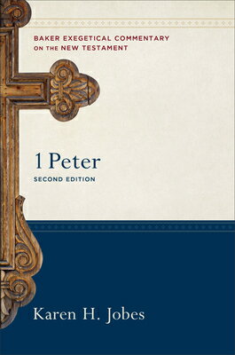 COMTーBEC 1 PETER 2/E Baker Exegetical Commentary on the New Testament Karen H. Jobes Robert W. Yarbrough Joshua Jipp BAK...