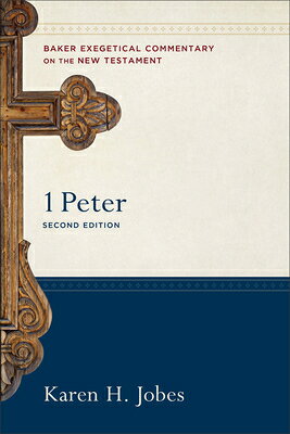 COMTーBEC 1 PETER 2/E Baker Exegetical Commentary on the New Testament Karen H. Jobes Robert W. Yarbrough Joshua Jipp BAK...