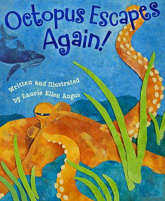 OCTOPUS ESCAPES AGAIN Laurie Ellen Angus DAWN PUBN2016 Paperback English ISBN：9781584695783 洋書 Books for kids（児童書） Juven...