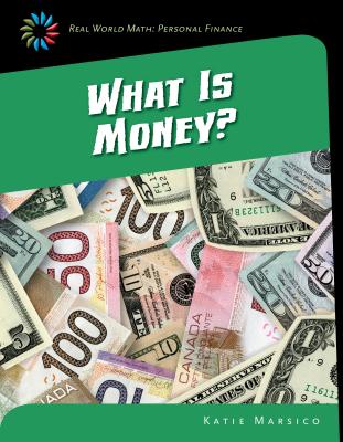WHAT IS MONEY 21st Century Skills Library: Real World Math Katie Marsico CHERRY LAKE PUB2015 Library　Binding English ISB...