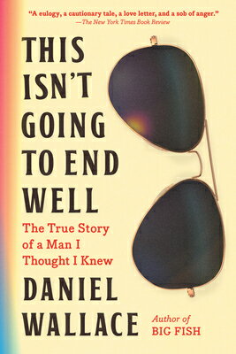 THIS ISNT GOING TO END WELL Daniel Wallace ALGONQUIN BOOKS OF CHAPEL2024 Paperback English ISBN：9781643755793 洋書 Fiction...