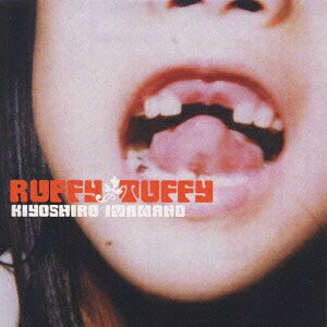 忌野清志郎ラフィータフィー イマワノキヨシロウ 発売日：1999年07月28日 RUFFY TUFFY JAN：4988005235794 POCHー1810 ユニバーサルミュージック ユニバーサルミュージック [Disc1] 『ラフィータ...