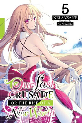OUR LAST CRUSADE OR THE RISE O Our Last Crusade or the Rise of a New World Kei Sazane Ao Nekonabe Jan Cash YEN PR2020 Pa...