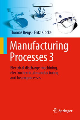 MANUFACTURING PROCESSES 3 Thomas Bergs Fritz Klocke SPRINGER NATURE2025 Hardcover English ISBN：9783662705797 洋書 Computer...