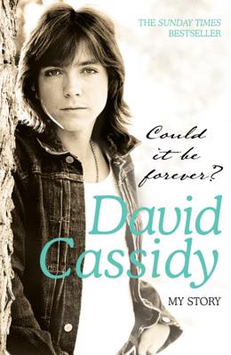 COULD IT BE FOREVER MY STORY David Cassidy HEADLINE BOOK PUB LTD2007 Paperback English ISBN：9780755315802 洋書 Fiction & L...