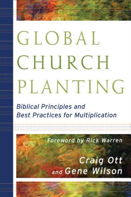 GLOBAL CHURCH PLANTING Craig Ott Gene Wilson Rick Warren BAKER PUB GROUP2011 Paperback English ISBN：9780801035807 洋書 Soc...