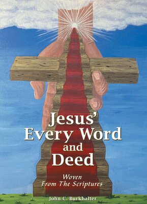 JESUS EVERY WORD & DEED John C Burkhalter WESTBOW PR2022 Paperback English ISBN：9781664235809 洋書 Social Science（社会科学） Re...