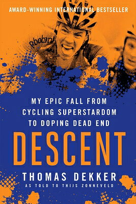 DESCENT MY EPIC FALL FROM CYCL Thomas Dekker Thijs Zonneveld VELOPRESS2017 Paperback English ISBN：9781937715809 洋書 Famil...