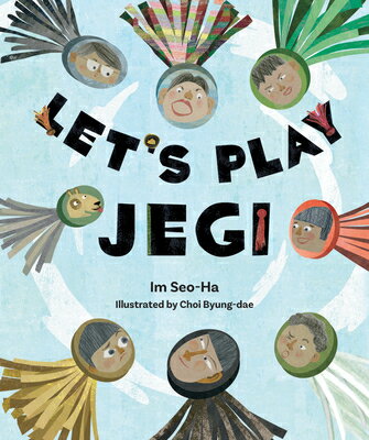 LETS PLAY JEGI Traditional Korean Games SeoーHa Im ByungーDae Choi BROWN BOOK KIDS2023 Hardcover English ISBN：978161254581...