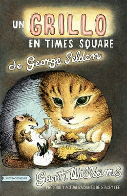 SPAーGRILLO EN TIMES SQUAーREV/E Chester Cricket and His Friends George Selden Garth Williams Stacey Lee SQUARE FISH2022 P...