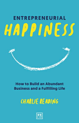 ENTREPRENEURIAL HAPPINESS Charlie Reading LID PUB2020 Paperback English ISBN：9781912555819 洋書 Business & SelfーCulture（ビジ...