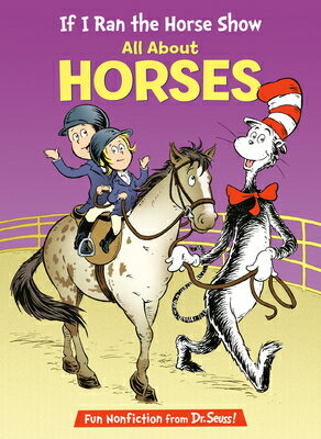 IF I RAN THE HORSE SHOW ALL AB Cat in the Hat's Learning Library Bonnie Worth Aristides Ruiz Joe Mathieu RANDOM HOUSE202...