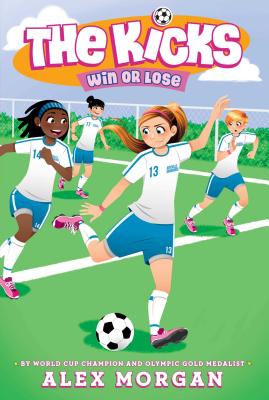 KICKS #03 WIN OR LOSE Kicks Alex Morgan SIMON & SCHUSTER2014 Paperback English ISBN：9781442485822 洋書 Books for kids（児童書）...
