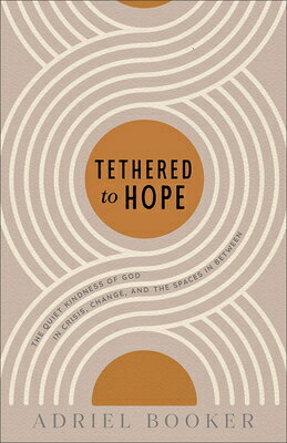 TETHERED TO HOPE Adriel Booker BAKER BOOKS2026 Paperback English ISBN：9780801075827 洋書 Social Science（社会科学） Religion