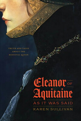 ELEANOR OF AQUITAINE AS IT WAS Karen Sullivan UNIV OF CHICAGO PR2023 Hardcover English ISBN：9780226825830 洋書 Social Scie...