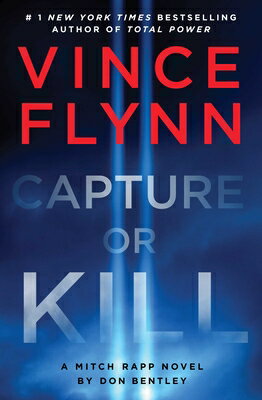 CAPTURE OR KILL Mitch Rapp Novel Vince Flynn Don Bentley ATRIA2024 Hardcover English ISBN：9781668045831 洋書 Fiction & Lit...