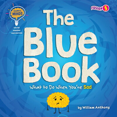 BLUE BK Colorful Minds: Tips for Managing Your Emotions William Anthony FUSION BOOKS2021 Paperback English ISBN：97816474...