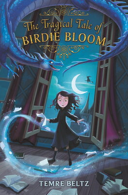 TRAGICAL TALE OF BIRDIE BLOOM Temre Beltz HARPERCOLLINS2020 Paperback English ISBN：9780062835840 洋書 Books for kids（児童書） ...