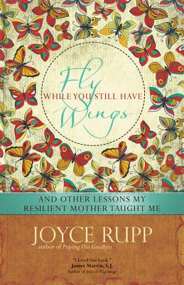 FLY WHILE YOU STILL HAVE WINGS Joyce Rupp, Osm SORIN BOOKS2015 Paperback English ISBN：9781933495842 洋書 Social Science（社会...