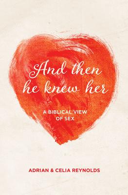 AND THEN HE KNEW HER Adrian Reynolds Celia Reynolds CHRISTIAN FOCUS PUBN2015 Paperback English ISBN：9781781915844 洋書 Soc...