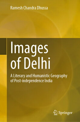 IMAGES OF DELHI 2023/E Ramesh Chandra Dhussa SPRINGER NATURE2023 Hardcover 2023 English ISBN：9783031285844 洋書 Computers ...