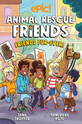 ANIMAL RESCUE FRIENDS FRIENDS Animal Rescue Friends Jana Tropper Genevieve Kote Axelle Lenoir ANDREWS & MCMEEL2022 Paper...