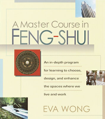 MASTER COURSE IN FENGーSHUI Eva Wong SHAMBHALA2001 Paperback English ISBN：9781570625848 洋書 Family life & Comics（生活＆コミック） ...