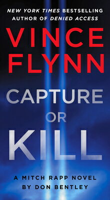 CAPTURE OR KILL Mitch Rapp Novel Vince Flynn Don Bentley POCKET BOOKS2025 Mass　Market　Paperbound English ISBN：9781668045...