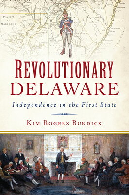 REVOLUTIONARY DELAWARE Military Kim R. Burdick HISTORY PR2016 Paperback English ISBN：9781467135849 洋書 Social Science（社会科...