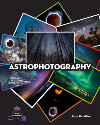 ASTROPHOTOGRAPHY Digital Photography John Hamilton ABDO & DAUGHTERS2018 Library　Binding English ISBN：9781532115851 洋書 Bo...