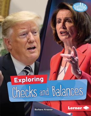 EXPLORING CHECKS & BALANCES Searchlight Books (Tm) ーー Getting Into Government Barbara Krasner LERNER PUBN2019 Library　Bi...