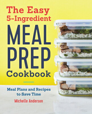 EASY 5ーINGREDIENT MEAL PREP CK Michelle Anderson ROCKRIDGE PR2020 Paperback English ISBN：9781646115853 洋書 Family life & ...