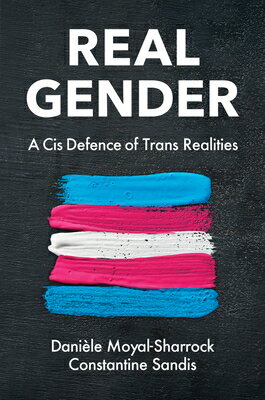 REAL GENDER Danile MoyalーSharrock Constantine Sandis POLITY PR2024 Paperback English ISBN：9781509555857 洋書 Social Scienc...