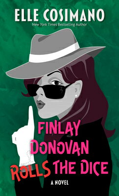 FINLAY DONOVAN ROLLS THE DICE Finlay Donovan Elle Cosimano THORNDIKE PR2024 Library　Binding English ISBN：9781420515862 洋...