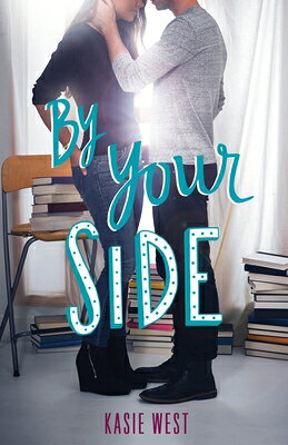 BY YOUR SIDE Kasie West HARPERCOLLINS2017 Paperback English ISBN：9780062455864 洋書 NonーClassifiable（その他）