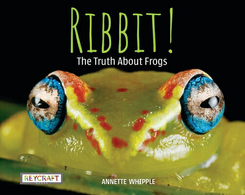RIBBIT THE TRUTH ABT FROGS Annette Whipple REYCRAFT BOOKS2022 Hardcover English ISBN：9781478875871 洋書 Books for kids（児童書...