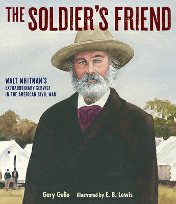 SOLDIERS FRIEND Gary Golio E. B. Lewis CALKINS CREEK2024 Hardcover English ISBN：9781635925876 洋書 Books for kids（児童書） Juv...