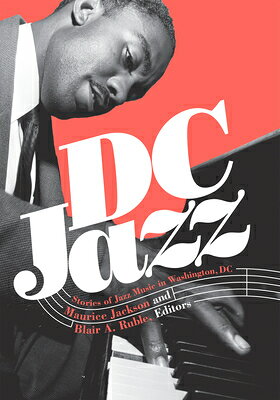 DC JAZZ Maurice Jackson Blair A. Ruble Jason Moran GEORGETOWN UNIV PR2018 Hardcover English ISBN：9781626165892 洋書 Art & ...