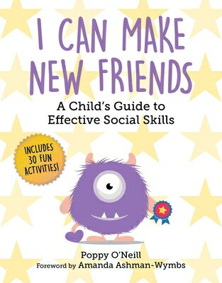 I CAN MAKE NEW FRIENDS Child's Guide to Social and Emotional Learning Poppy O'Neill Amanda AshmanーWymbs SKY PONY PR2023 ...