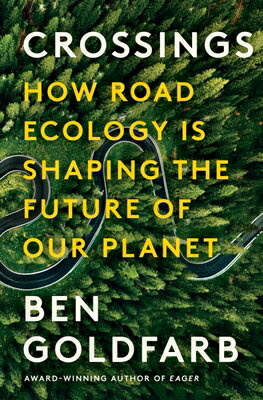 CROSSINGS Ben Goldfarb W W NORTON & CO2023 Hardcover English ISBN：9781324005896 洋書 Computers & Science（コンピューター＆科学） Nature
