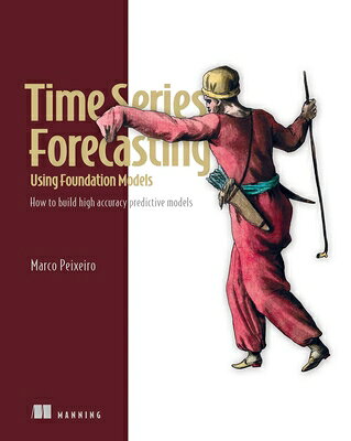 TIME SERIES FORECASTING USING Marco Peixeiro MANNING PUBN2025 Paperback English ISBN：9781633435896 洋書 Computers & Scienc...