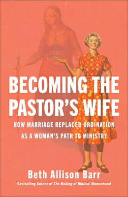 BECOMING THE PASTORS WIFE Beth Allison Barr BRAZOS PR2025 Hardcover English ISBN：9781587435898 洋書 Social Science（社会科学） R...