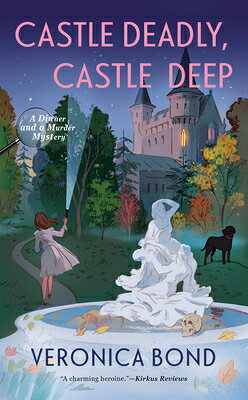 CASTLE DEADLY CASTLE DEEP A Dinner and a Murder Mystery Veronica Bond BERKLEY BOOKS2022 Mass　Market　Paperbound English I...